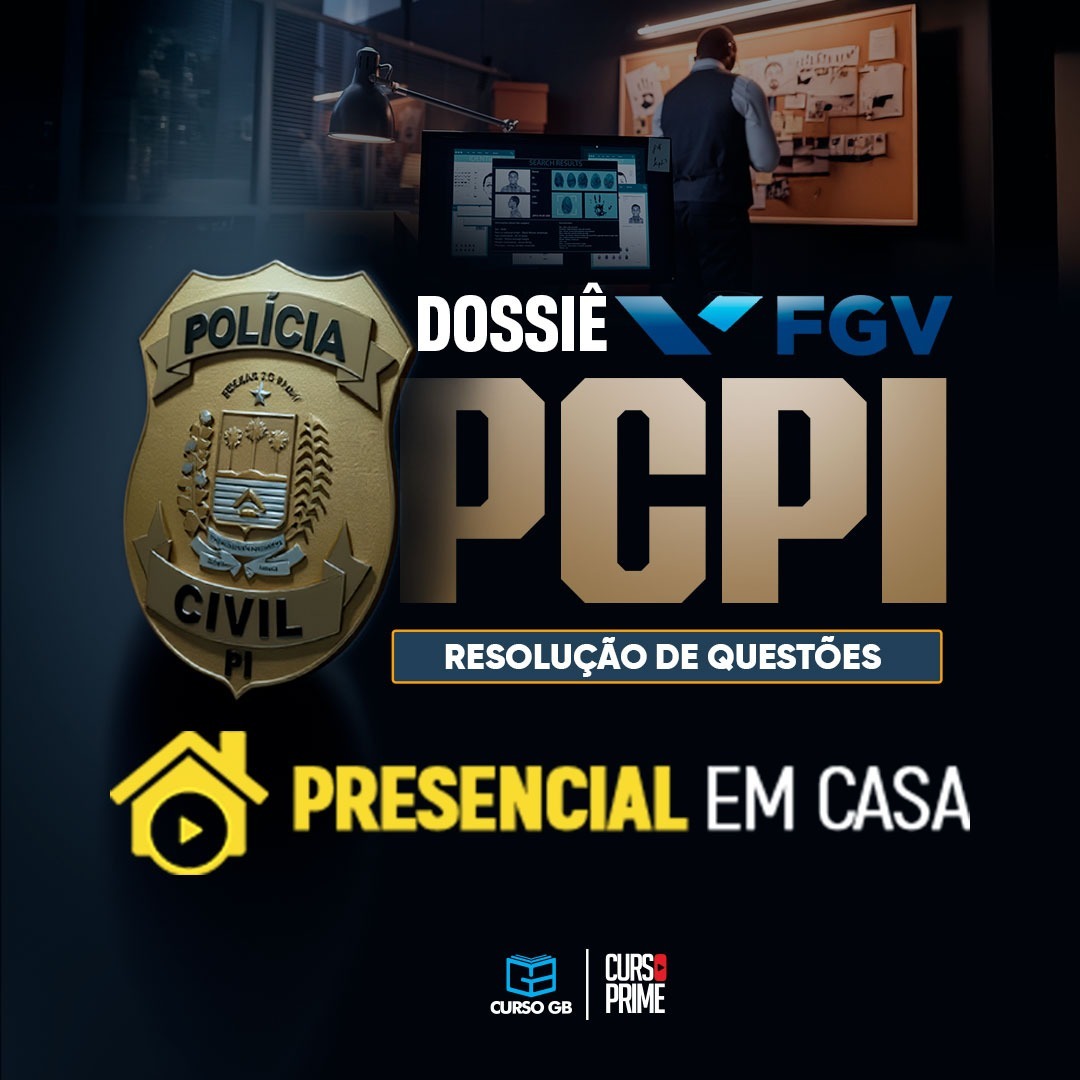 [PRESENCIAL EM CASA] PCPI | DOCIÊ DA FGV - EXERCÍCIOS